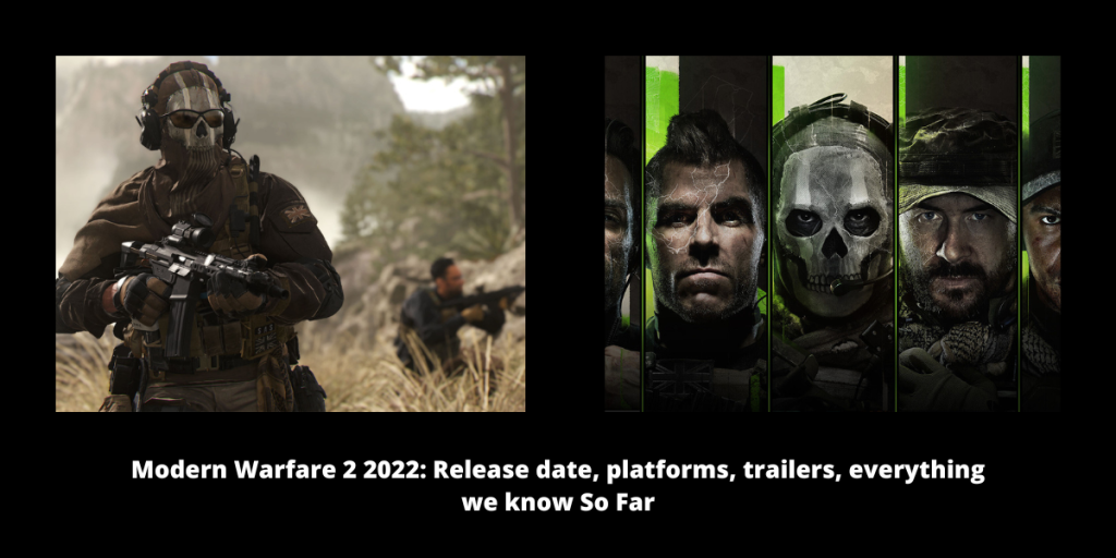 Modern Warfare 2 2022: Release date, platforms, trailers, everything we ...